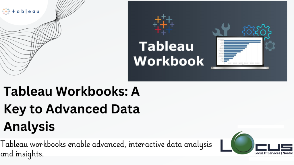 Tableau Workbooks: A Key to Advanced Data Analysis